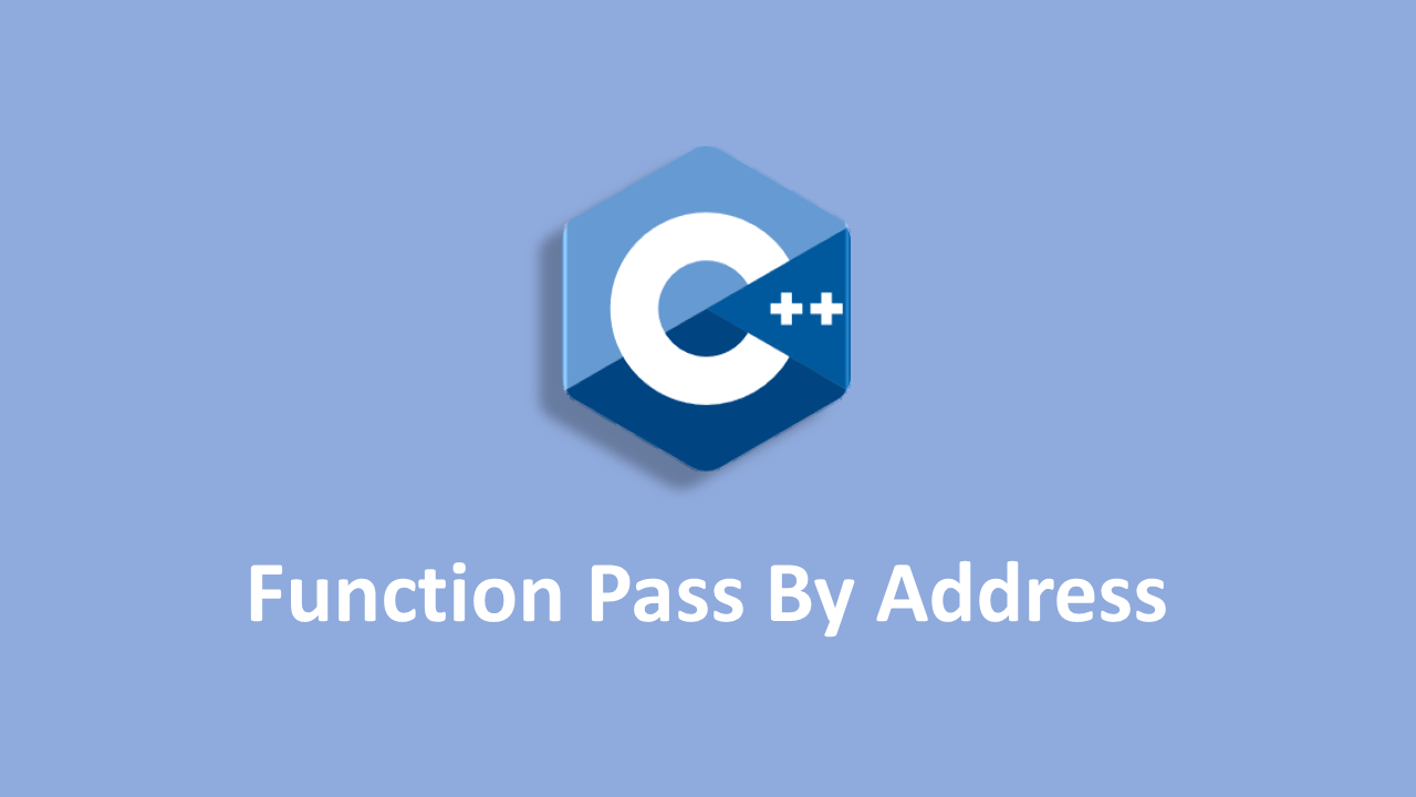 Program Sederhana Function Pass By Address C++ - Blog Rumah Coding