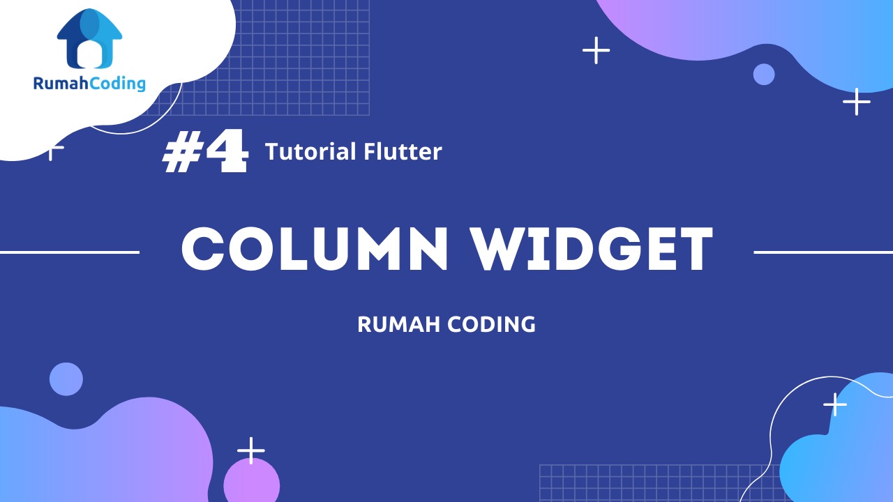 Tutorial Flutter 4 Column Widget Blog Rumah Coding