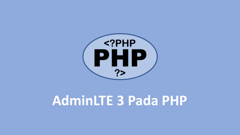 Menerapkan Dashboard AdminLTE 3 Pada PHP part 2 - Blog Rumah Coding Menerapkan Dashboard AdminLTE 3 Pada PHP part 2 - Blog Rumah Coding